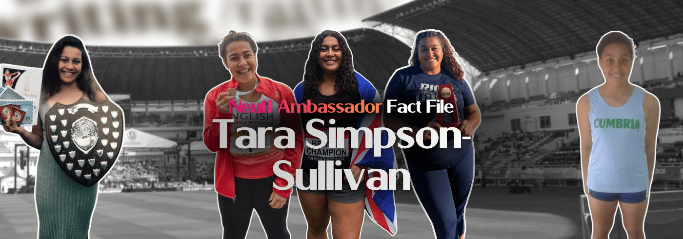 Neuff Ambassador Fact File: Tara Simpson-Sullivan